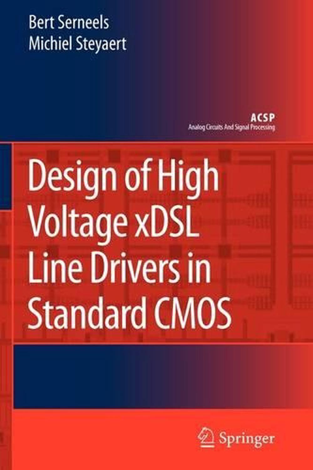 Design of High Voltage xDSL Line Drivers in Standard CMOS, 1st Edition ...