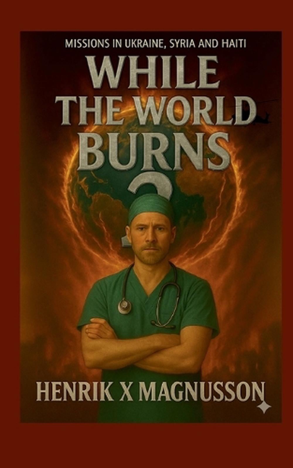 While the world burns 2 by Henrik X. Magnusson, Paperback ...