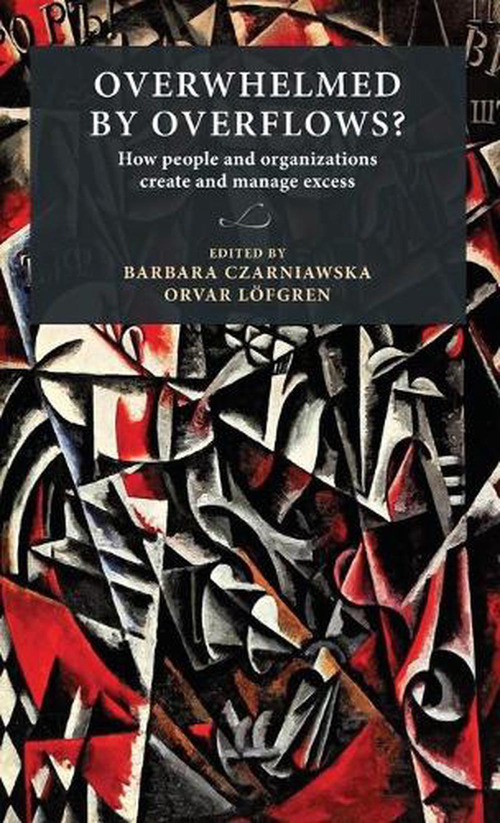 Overwhelmed by Overflows? by Barbara Czarniawska, Hardcover ...