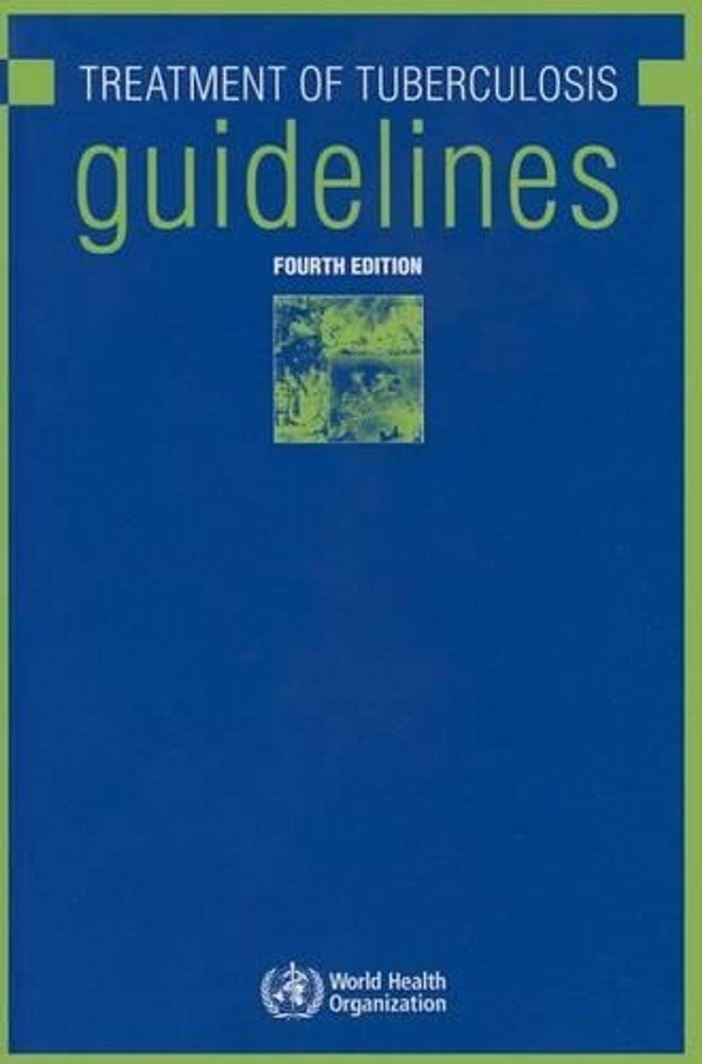 The treatment of tuberculosis by World Health Organization: Stop TB ...