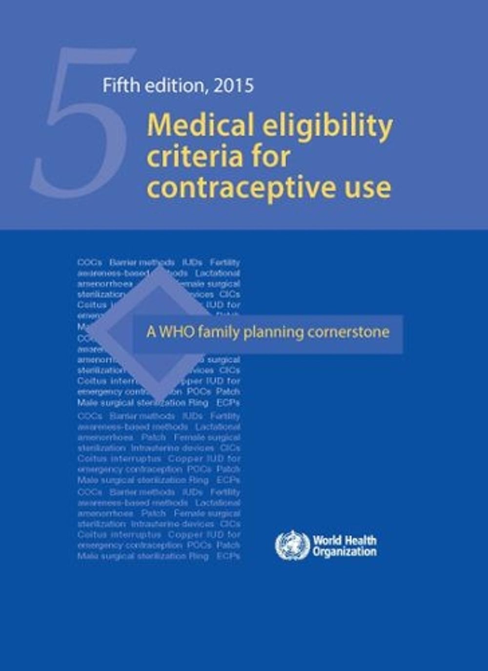 Medical Eligibility Criteria for Contraceptive Use. 5th Edition by ...