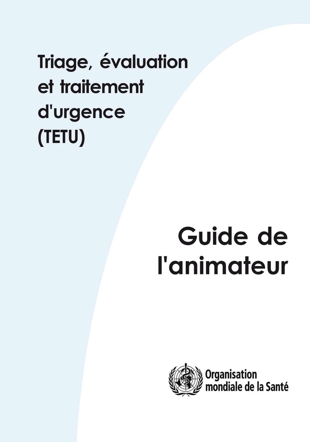 Triage Évaluation Et Traitement d'Urgence (Tetu) by World Health ...