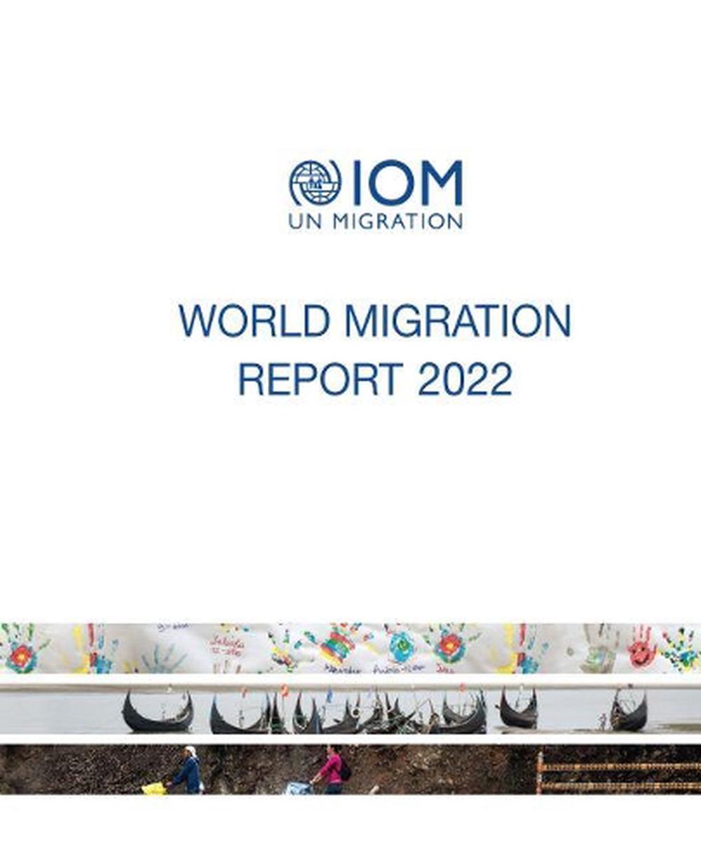 World migration report 2022 by International Organization for Migration ...