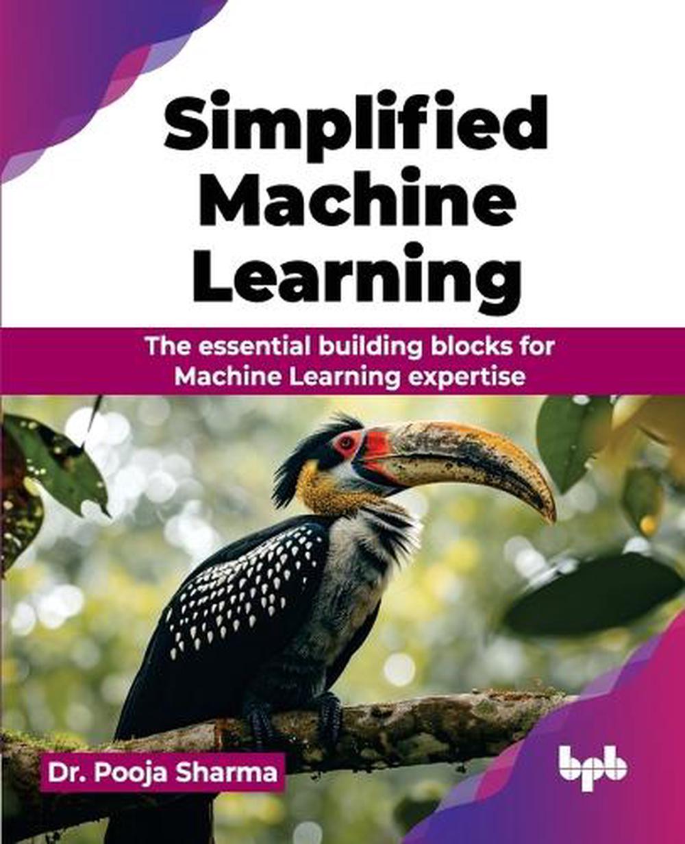 Simplified Machine Learning by Pooja Sharma, Paperback, 9789355516145 ...