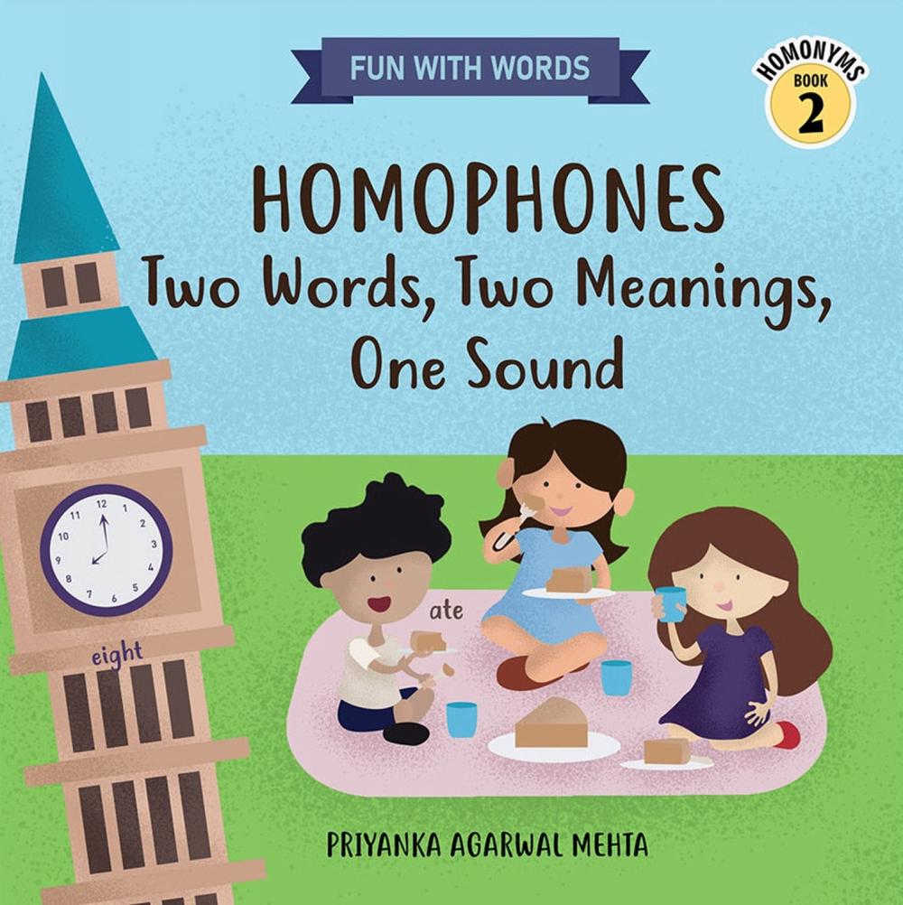 Homophones: Two Words, Two Meanings, One Sound by Priyanka Agarwal ...