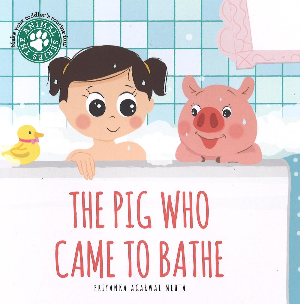 The Pig Who Came to Bathe by Priyanka Agarwal Mehta, Hardcover ...