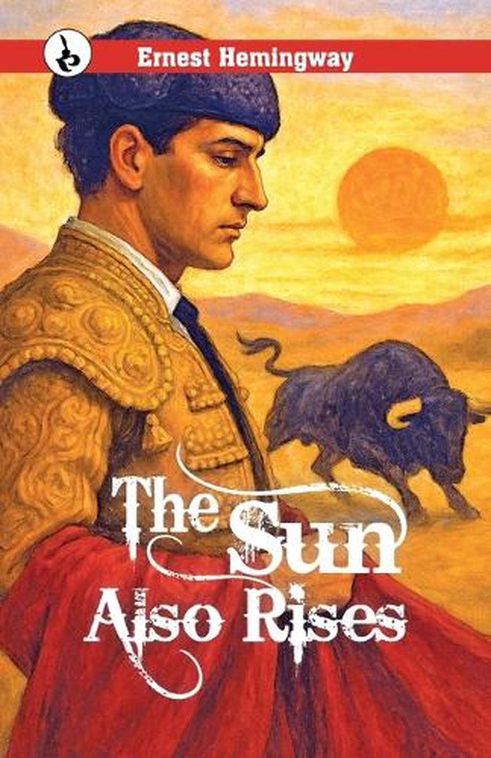 The Sun Also Rises by Ernest Hemingway, Paperback, 9789359917894 | Buy ...