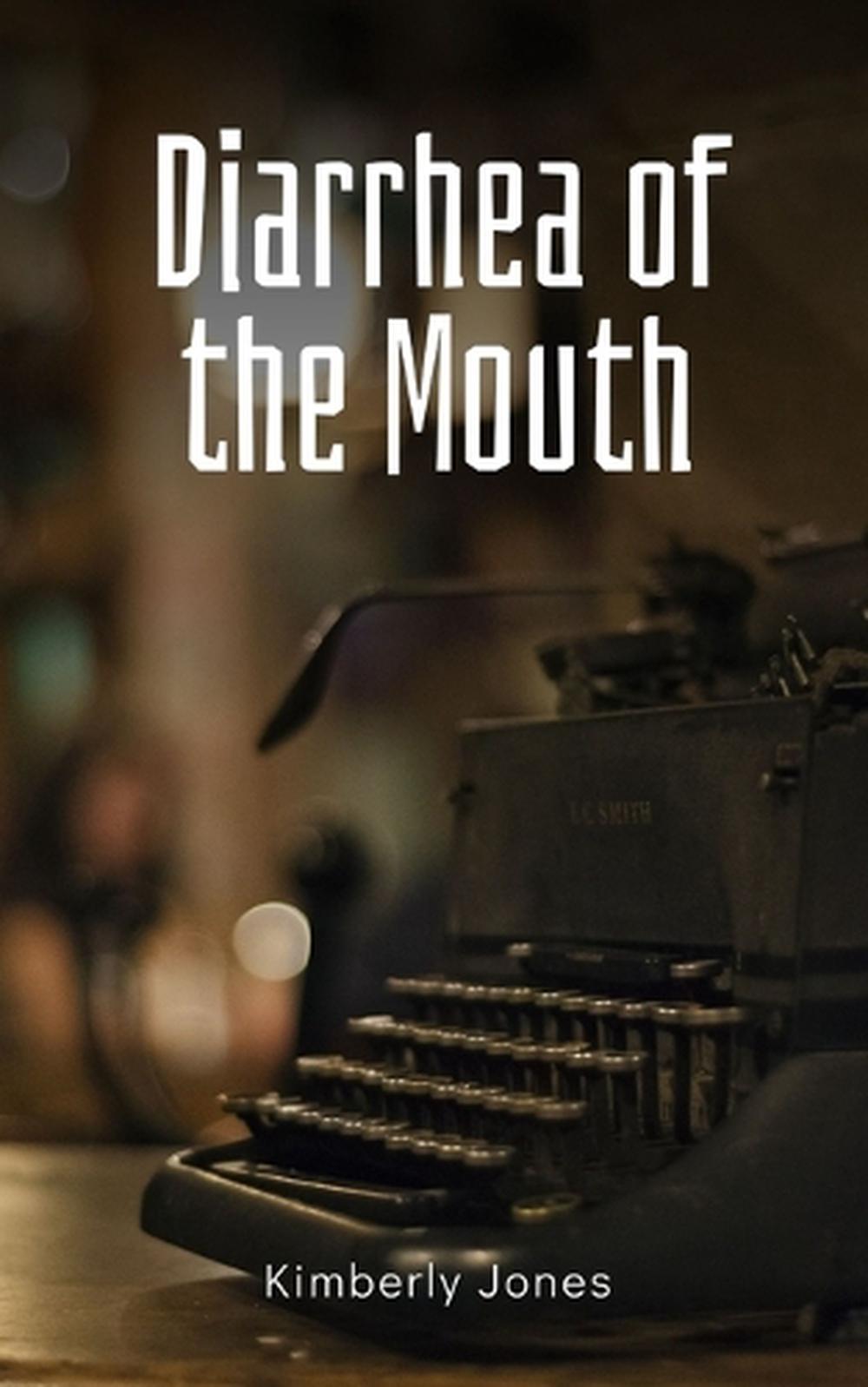 Diarrhea of the Mouth by Kimberly Jones, Paperback, 9789360941581 | Buy ...