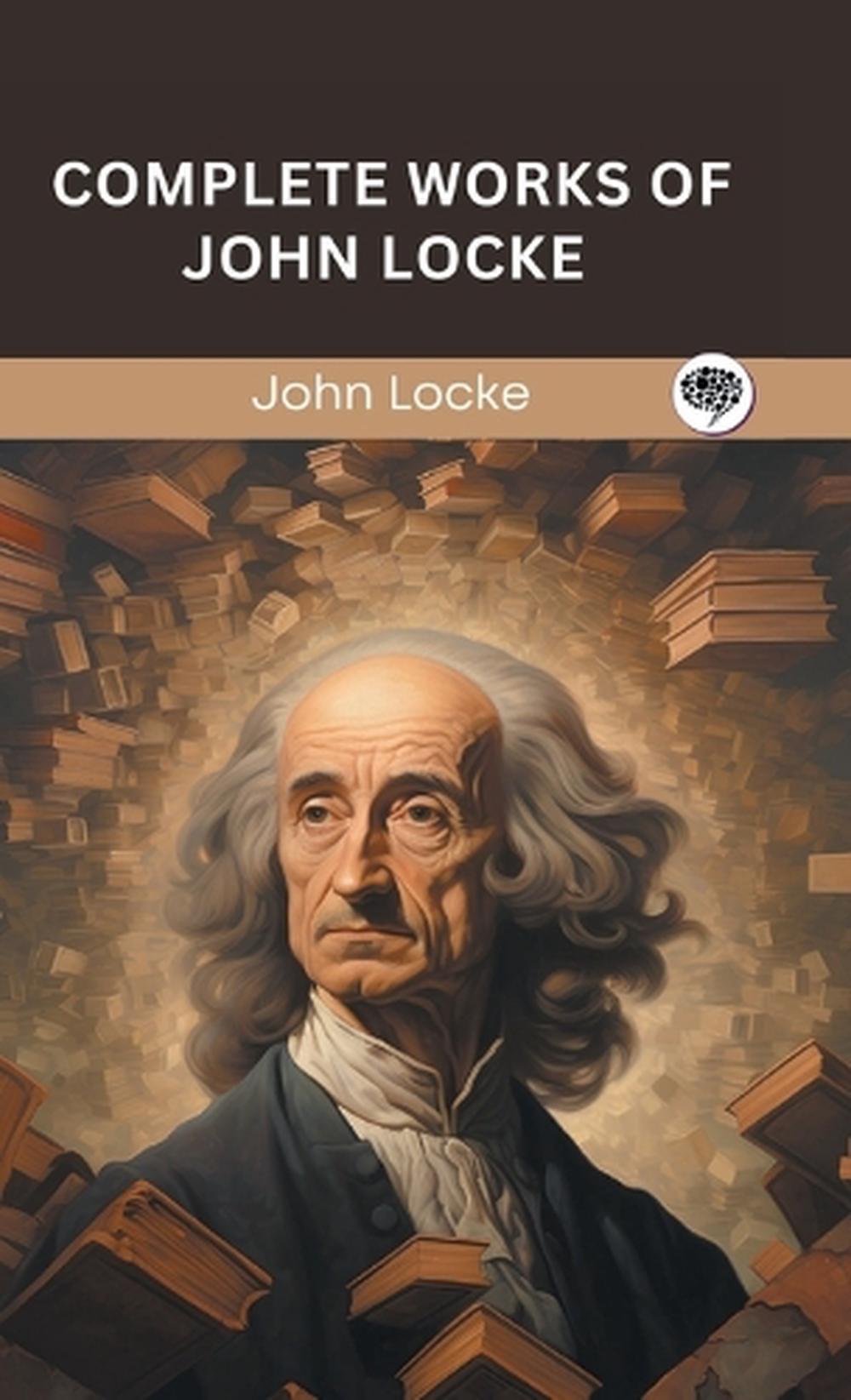 Complete Works of John Locke. by John Locke, Hardcover, 9789363118140 ...