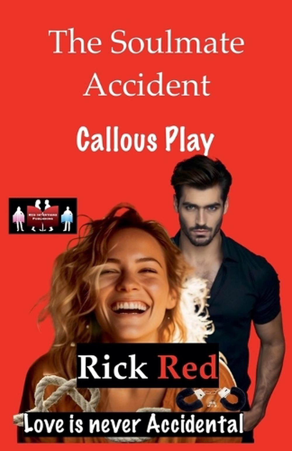 The Soulmate Accident - Callous Play by Rick Red, 9789363563056 | Buy ...
