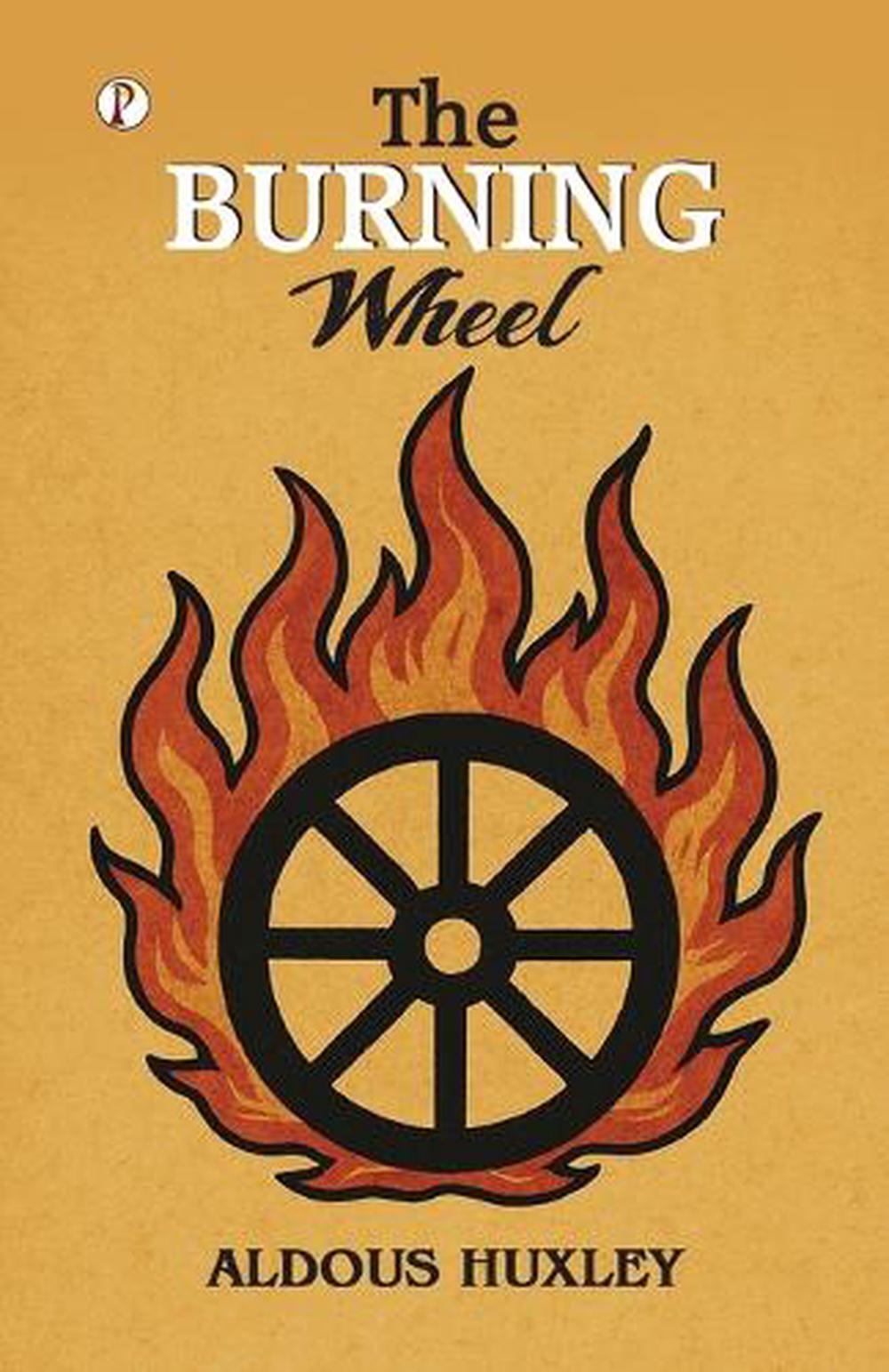 The Burning Wheel by Aldous Huxley, Paperback, 9789367009109 | Buy ...