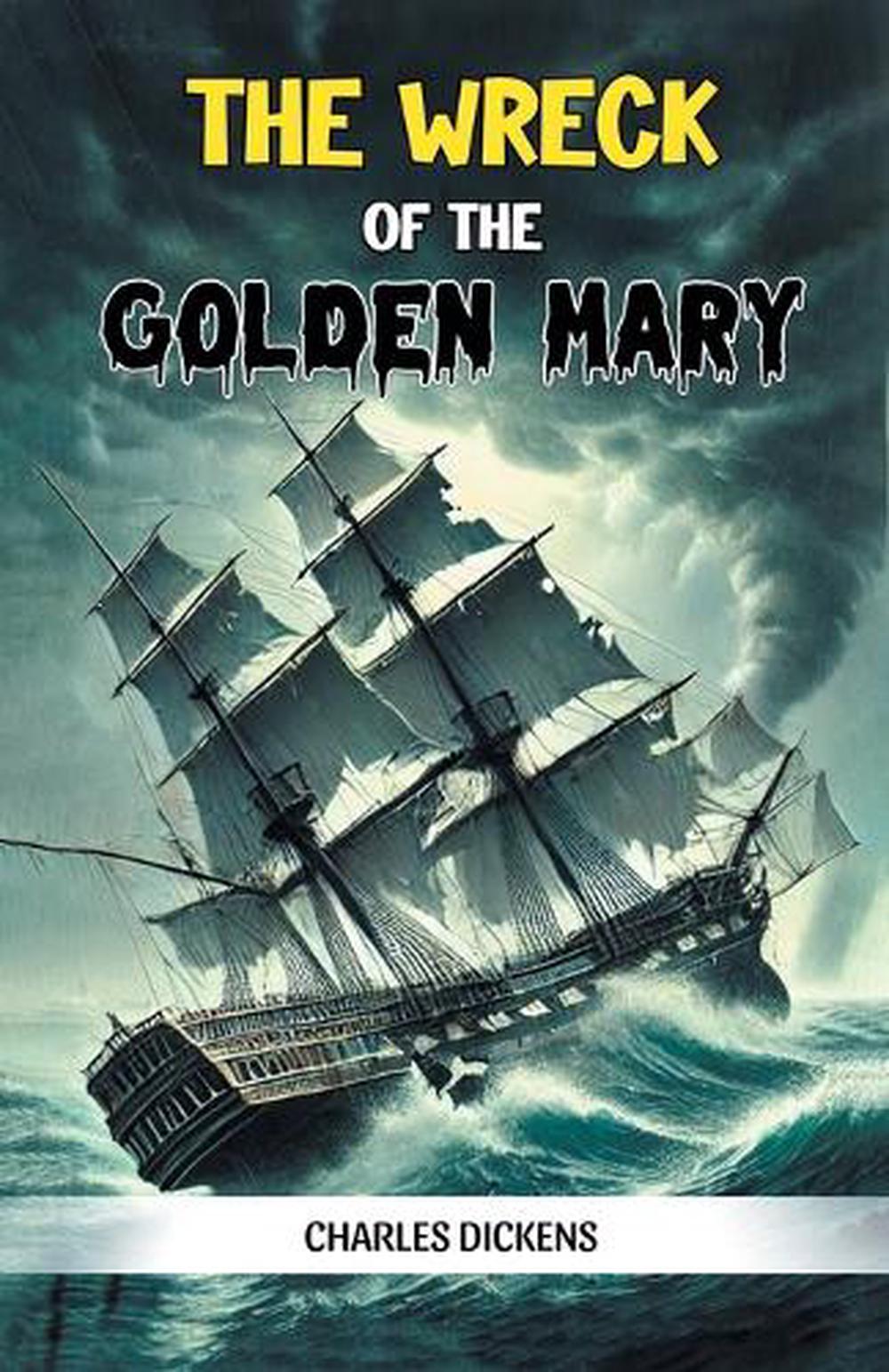 The Wreck of the Golden Mary by Charles Dickens, Paperback ...