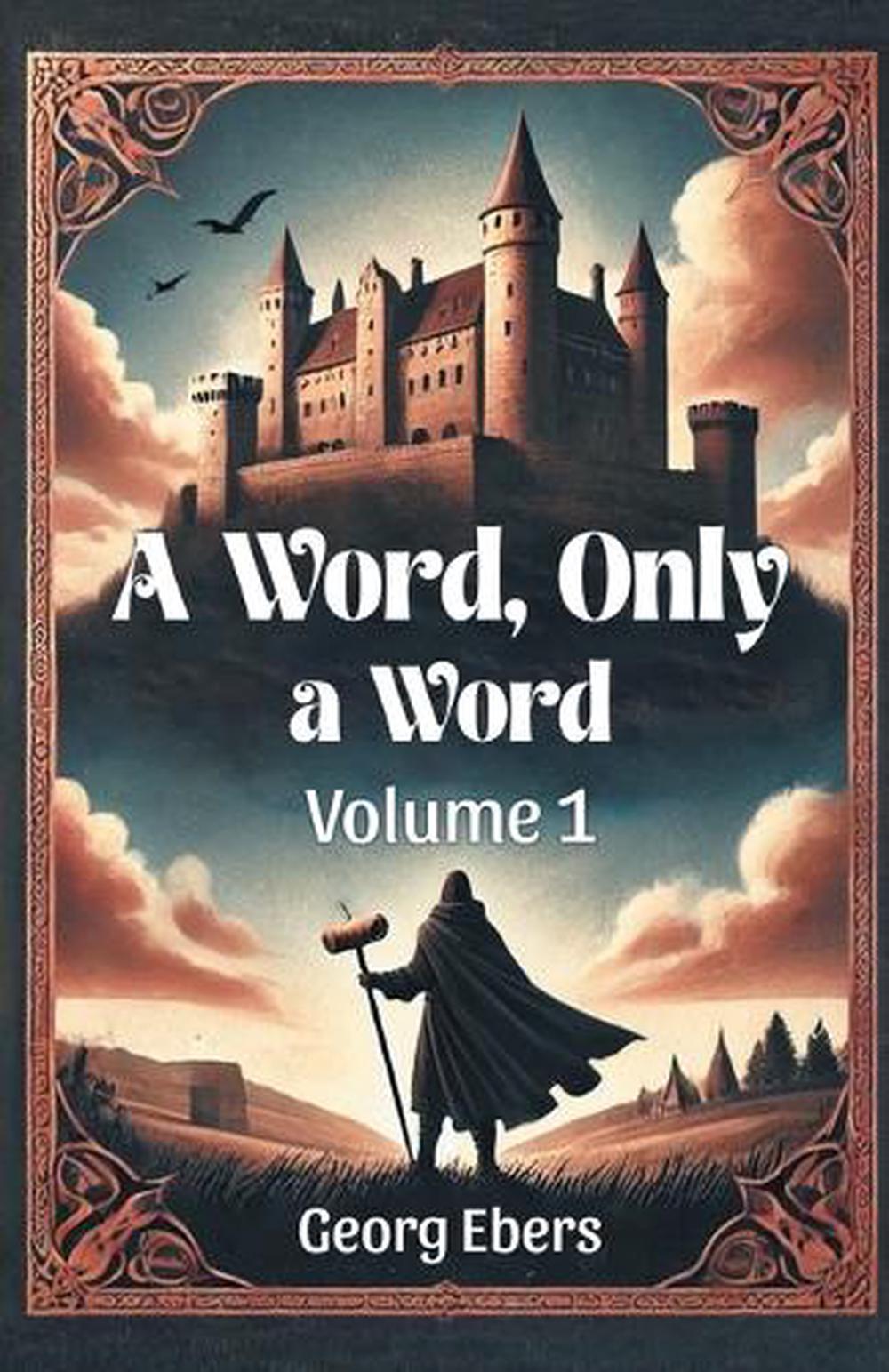 A Word, Only a Word Volume 1 (Edition2024) by Georg Ebers, Paperback ...