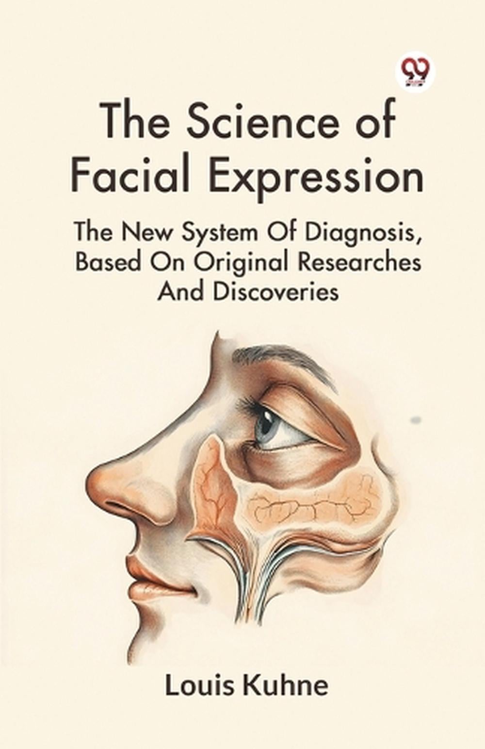 The Science of Facial Expression the New System of Diagnosis, Based on ...