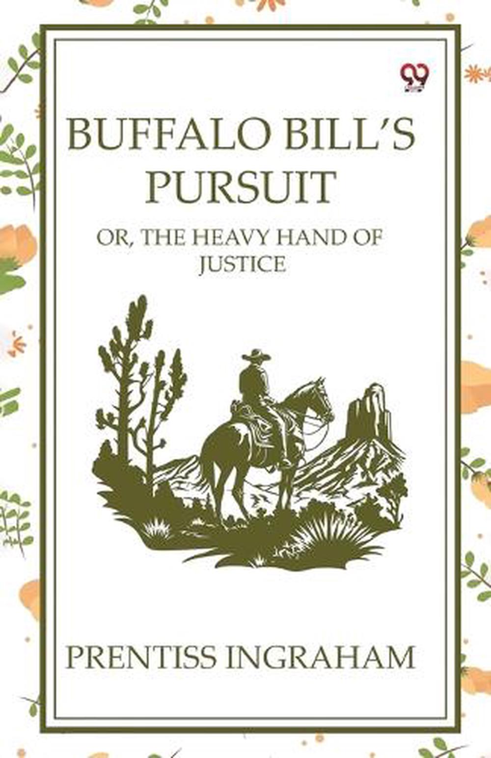 Buffalo Bill’S PursuitOr, The Heavy Hand Of Justice (Edition1) by ...