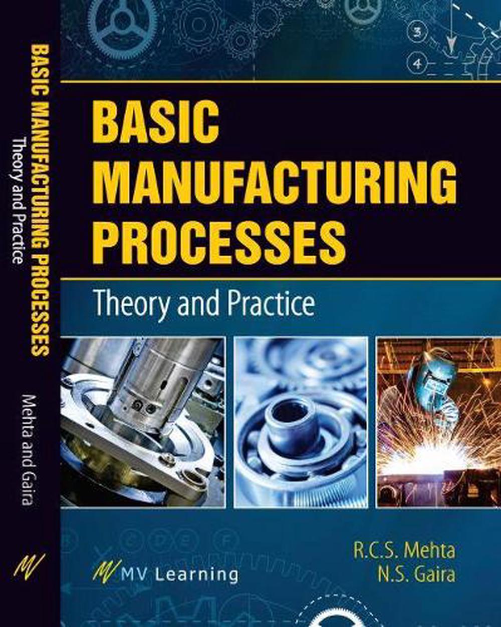 Basic Manufacturing Processes by R.C.S. Mehta, Paperback, 9789387925618 ...