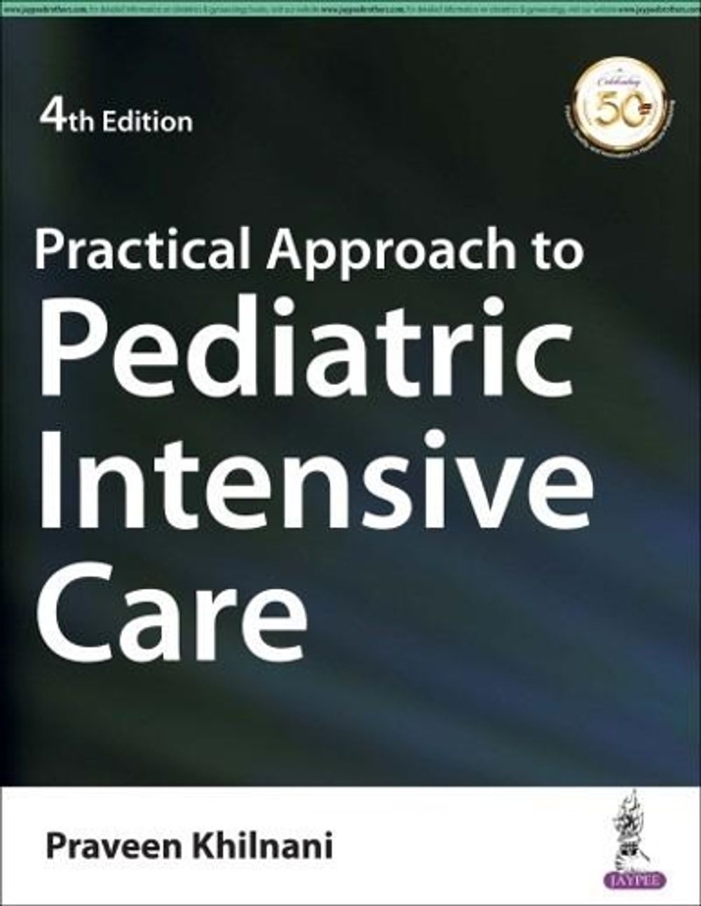 Practical Approach to Pediatric Intensive Care by Praveen Khilnani ...
