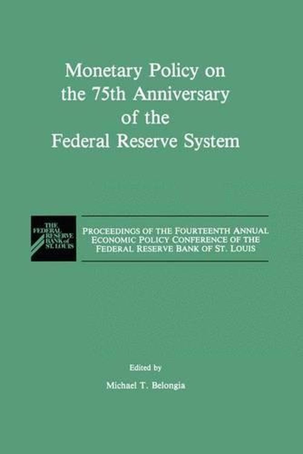 Monetary Policy on the 75th Anniversary of the Federal Reserve System ...