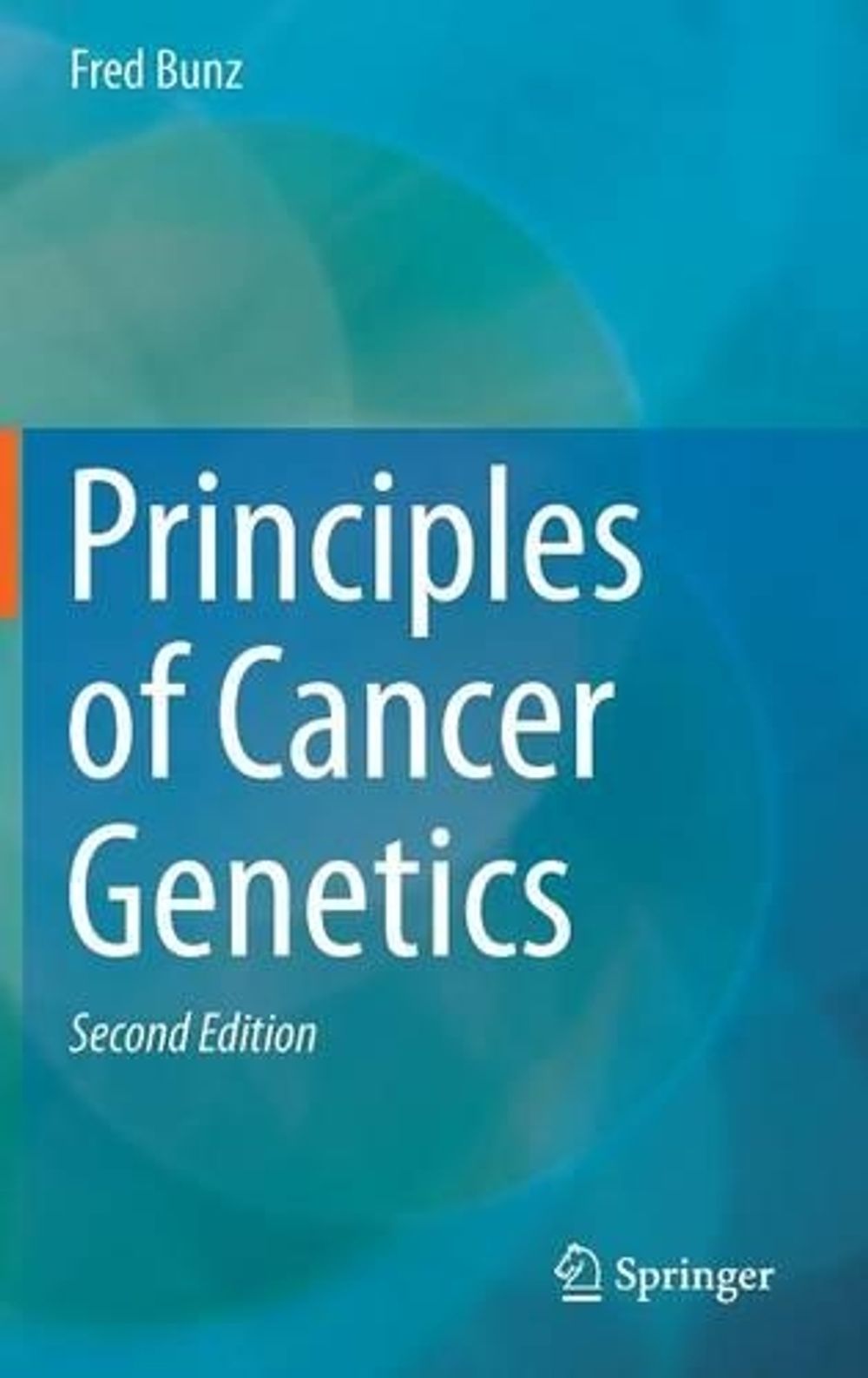 Principles of Cancer Genetics by Fred Bunz, Hardcover, 9789401774826 ...
