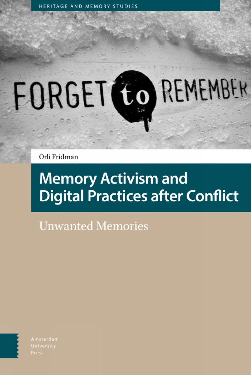 Memory Activism and Digital Practices after Conflict by Orli Fridman ...