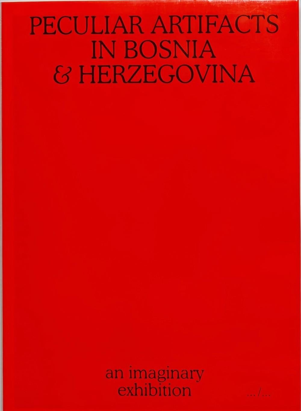 Peculiar Artifacts in Bosnia & Herzegovina – an imaginary exhibition by ...