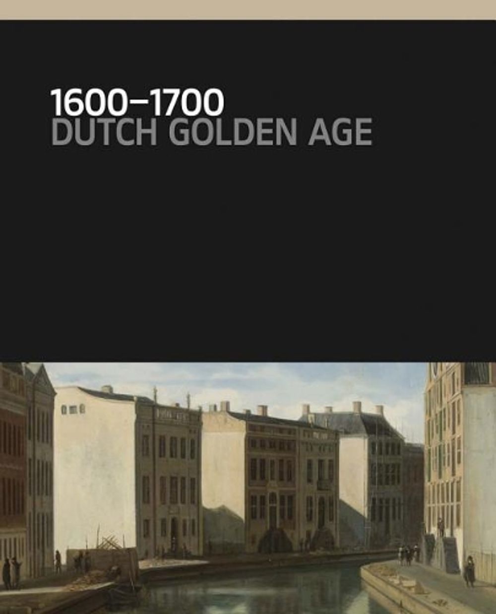 1600 to 1700 the Dutch Golden Age - Rijksmuseum by Gregor J.M. Weber ...