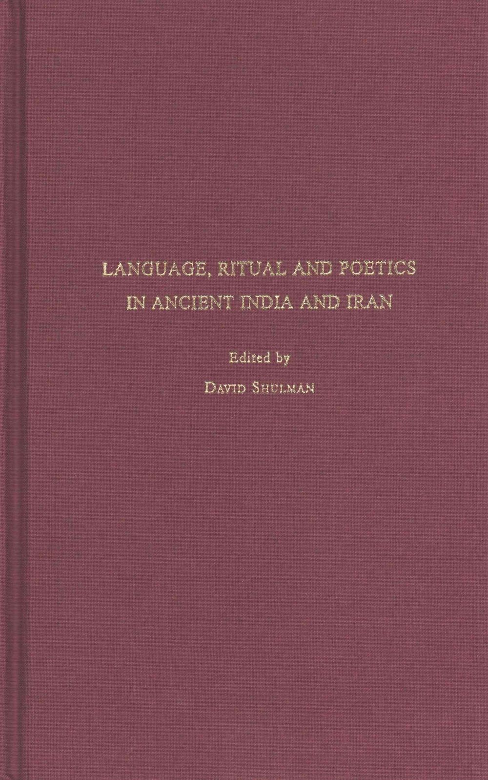 Language,Ritual and Poetics in Ancient India and Iran by David Shulman ...