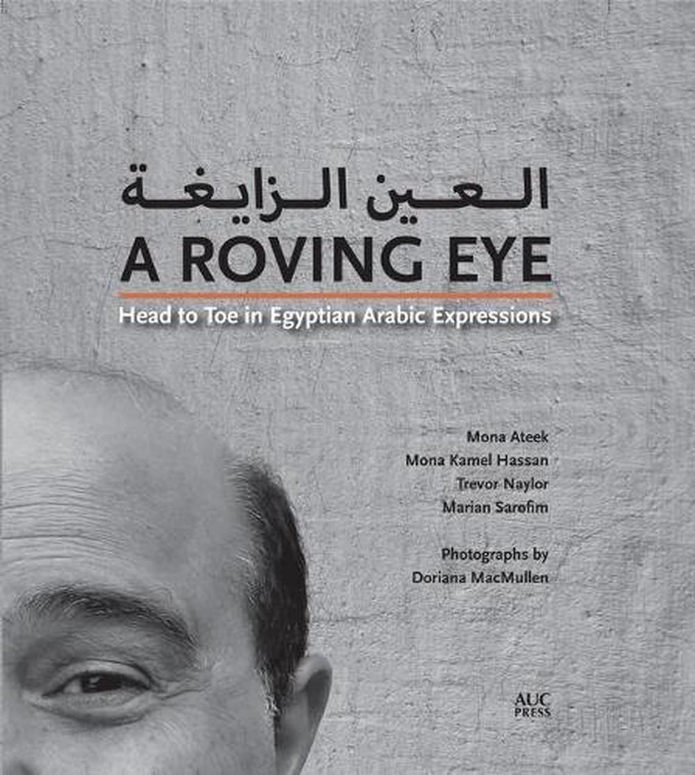 A Roving Eye: Head to Toe in Egyptian Arabic Expressions by Trevor ...