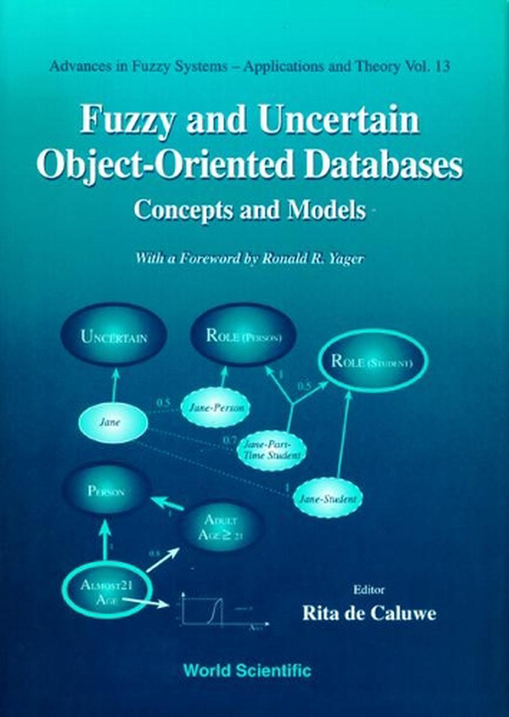 Fuzzy And Uncertain Object Oriented Databases Concepts And Models By Rita De Caluwe Hardcover