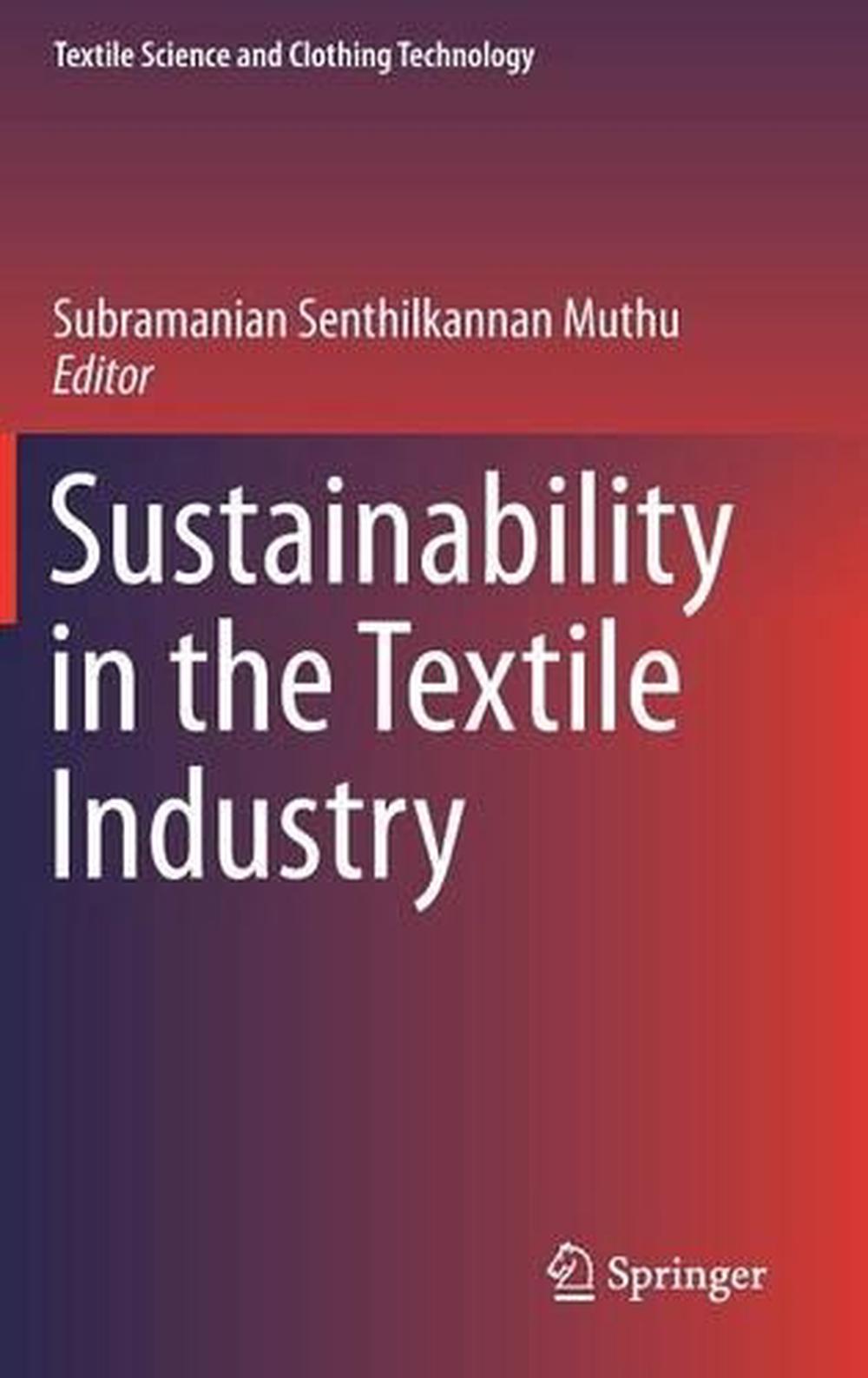 Sustainability in the Textile Industry by Subramanian Senthilkannan ...