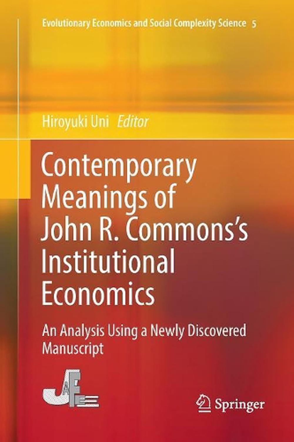 Contemporary Meanings of John R. Commons's Institutional Economics ...