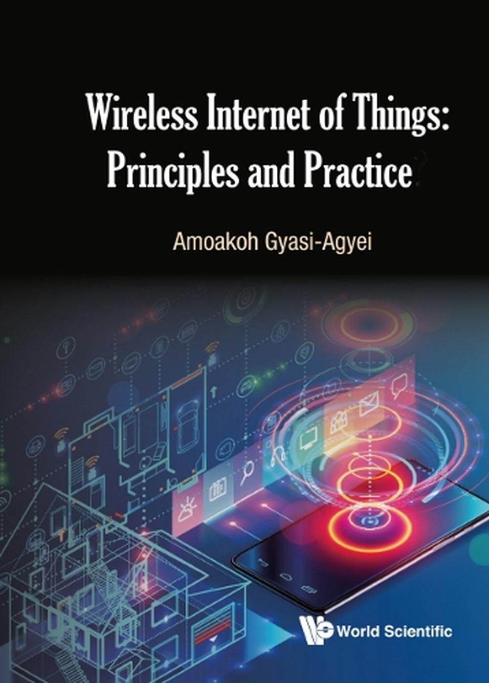 Wireless Internet Of Things: Principles And Practice by Amoakoh Gyasi ...