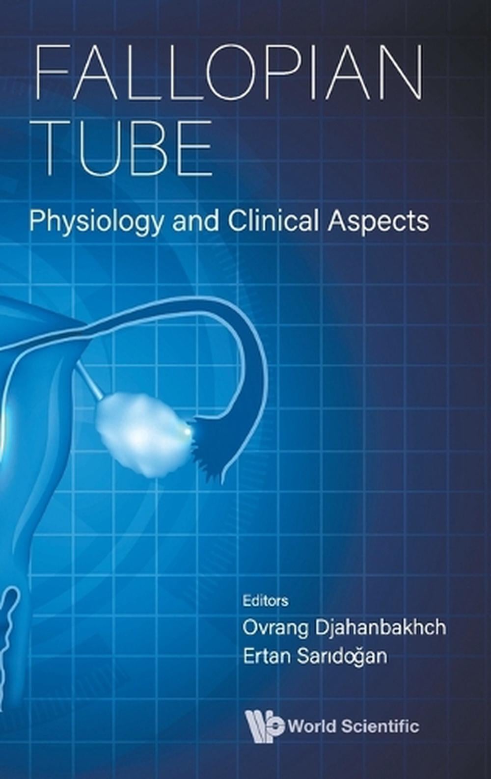 Fallopian Tube: Physiology And Clinical Aspects by Ovrang Djahanbakhch ...
