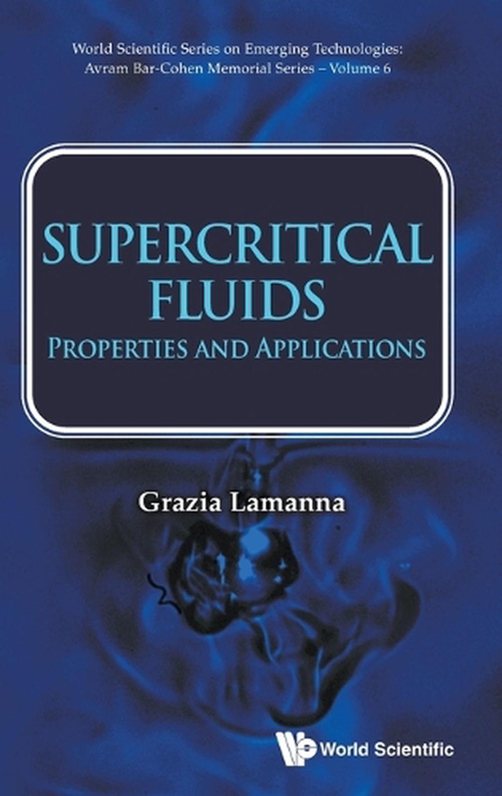 Supercritical Fluids Properties And Applications By Grazia Lamanna Hardcover 9789811270758