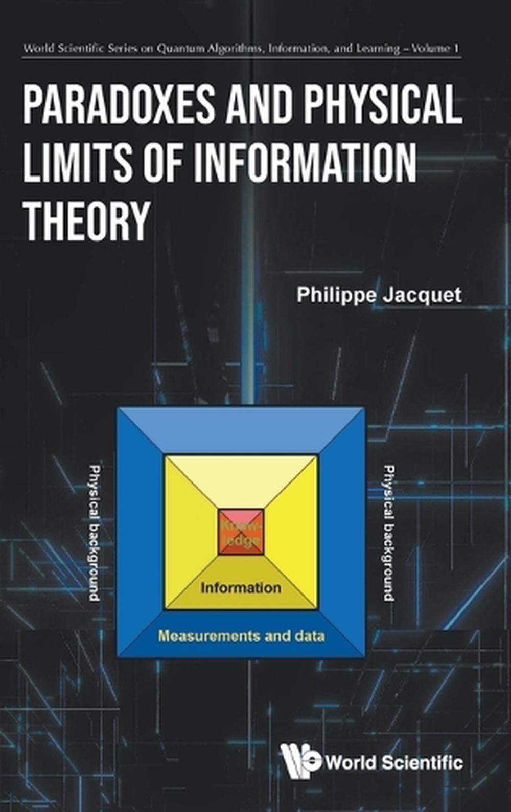Paradoxes And Physical Limits Of Information Theory by Philippe Jacquet ...
