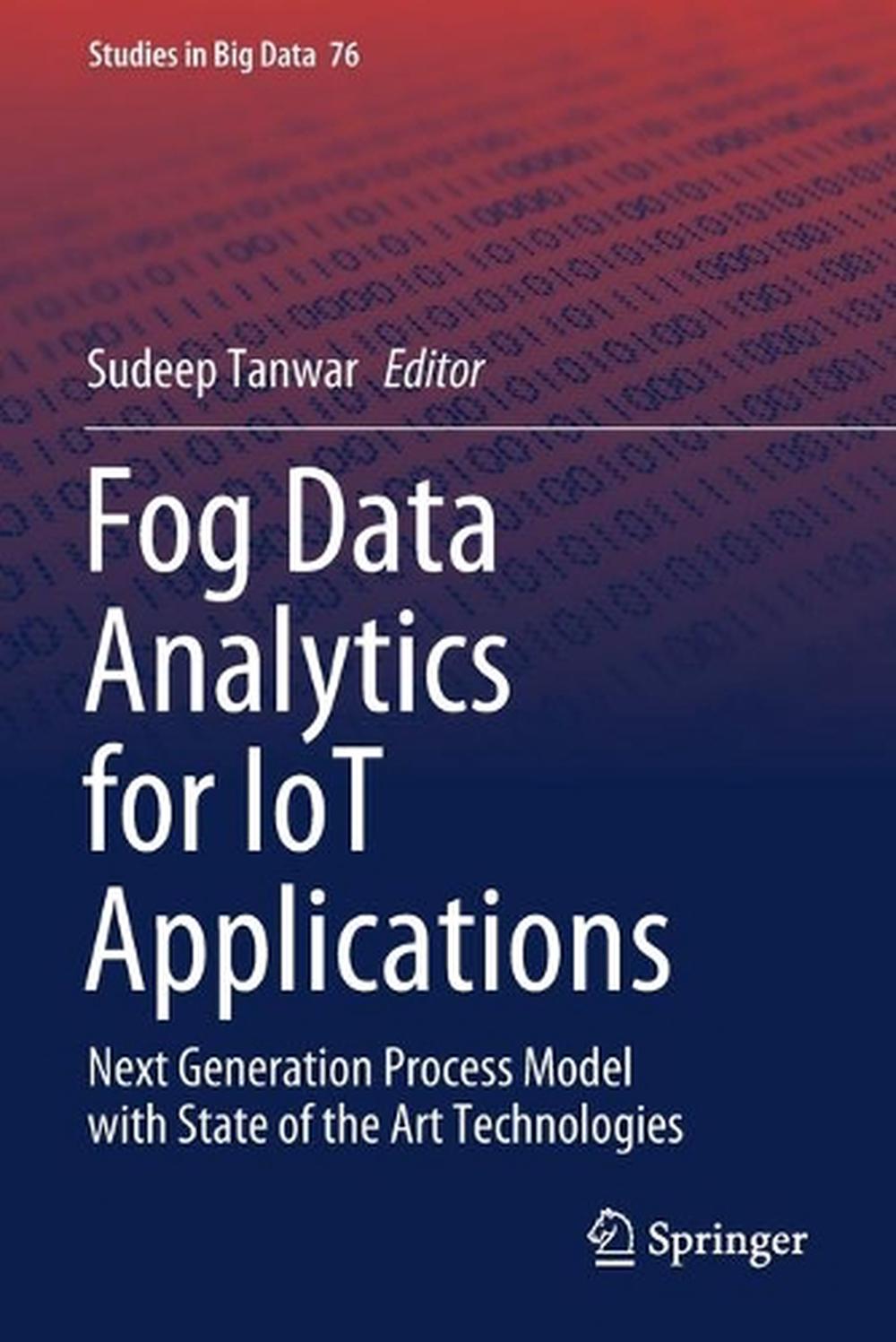 Fog Data Analytics for IoT Applications by Sudeep Tanwar, Paperback, 9789811560460 | Buy online ...