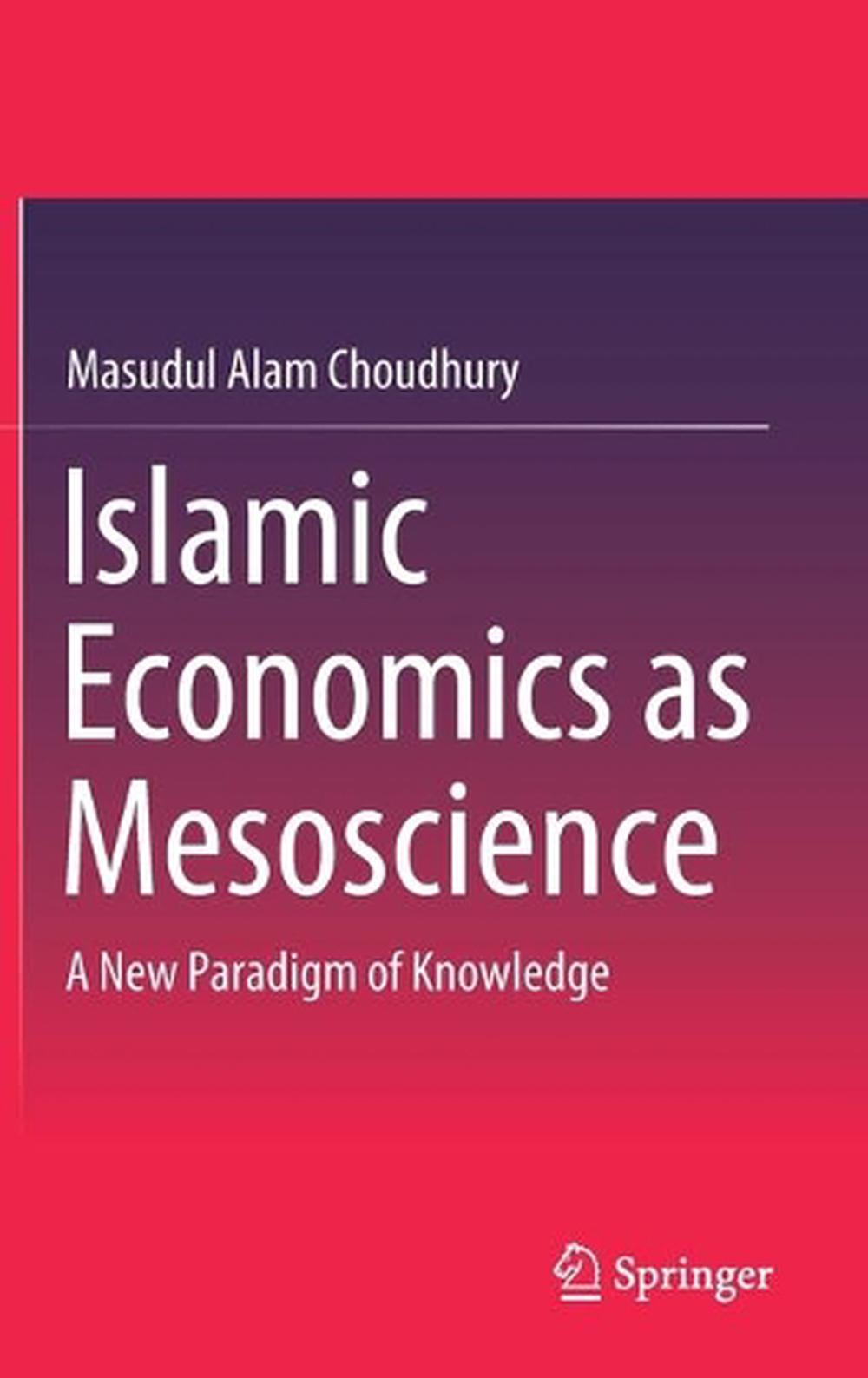 Islamic Economics as Mesoscience by Masudul Alam Choudhury, Hardcover ...