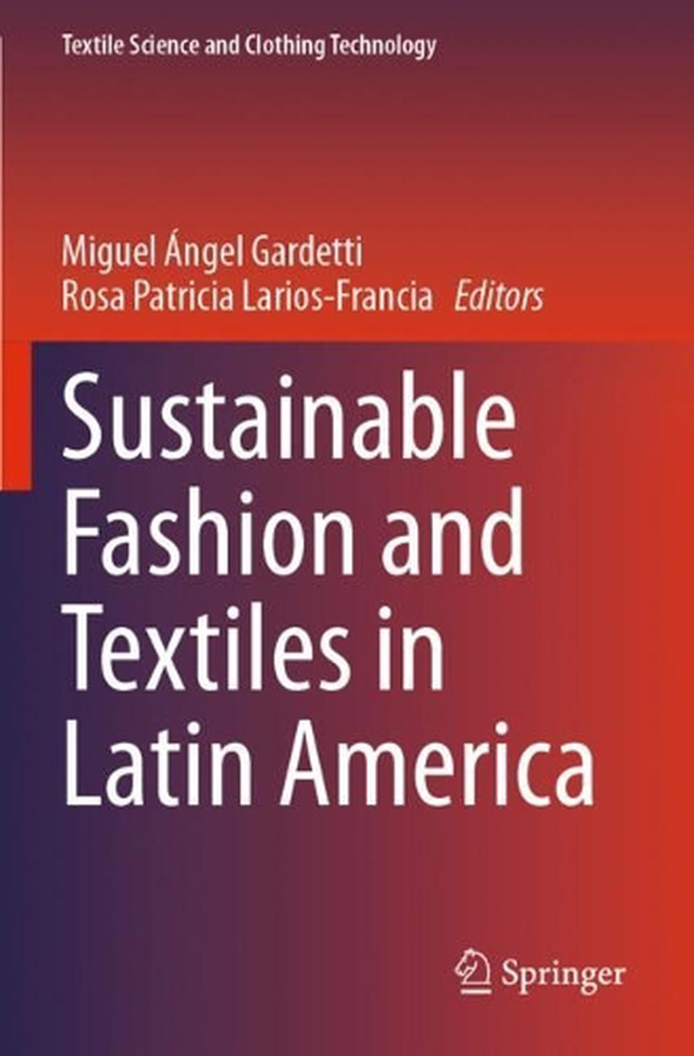 Sustainable Fashion and Textiles in Latin America by Miguel Angel ...