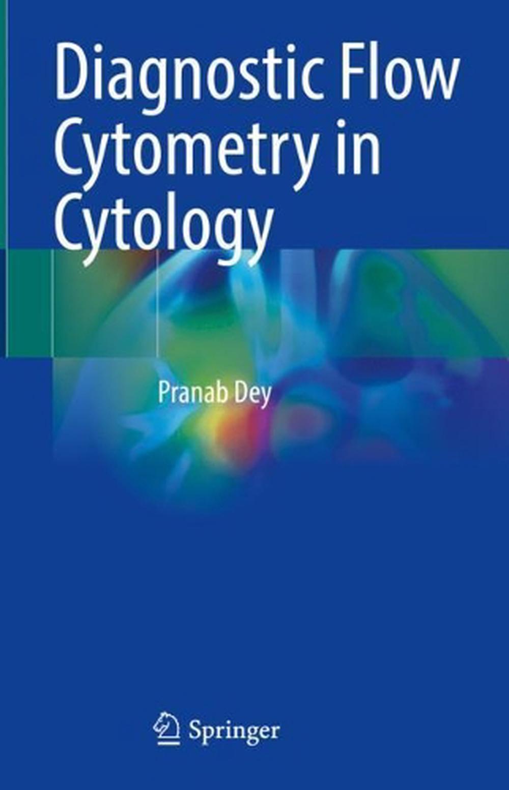 Diagnostic Flow Cytometry in Cytology by Pranab Dey, Hardcover ...