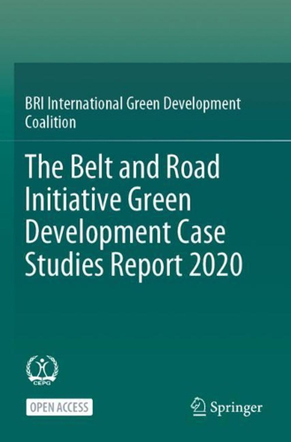 The Belt and Road Initiative Green Development Case Studies Report 2020 ...