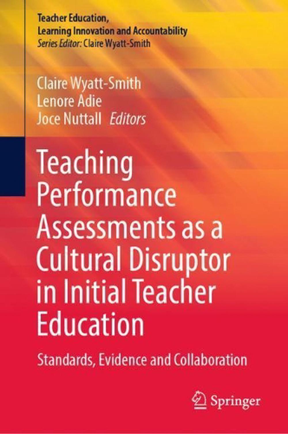 Teaching Performance Assessments as a Cultural Disruptor in Initial ...