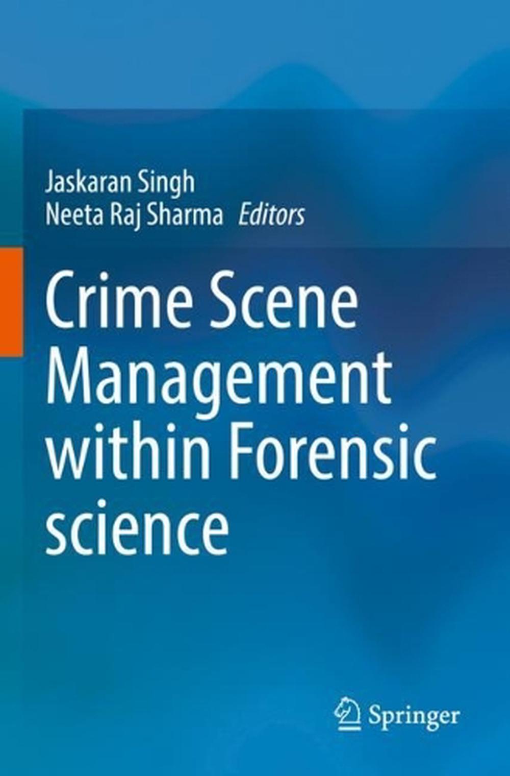 Crime Scene Management within Forensic science by Jaskaran Singh ...