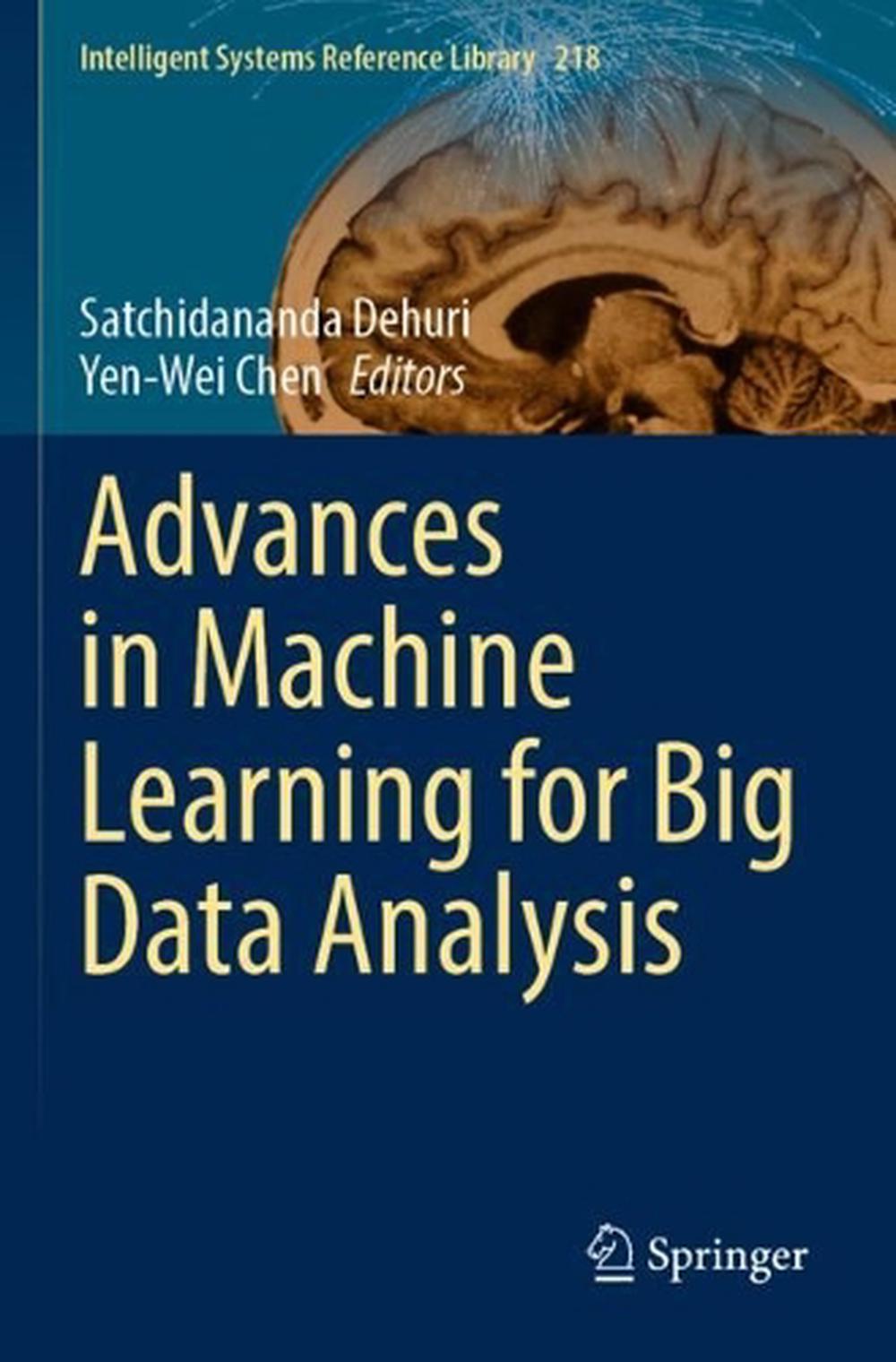 Advances in Machine Learning for Big Data Analysis by Satchidananda ...