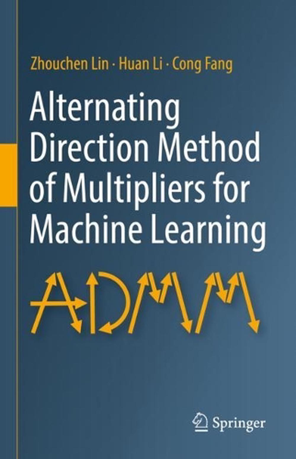 Alternating Direction Method of Multipliers for Machine Learning by Zhouchen Lin, Hardcover ...