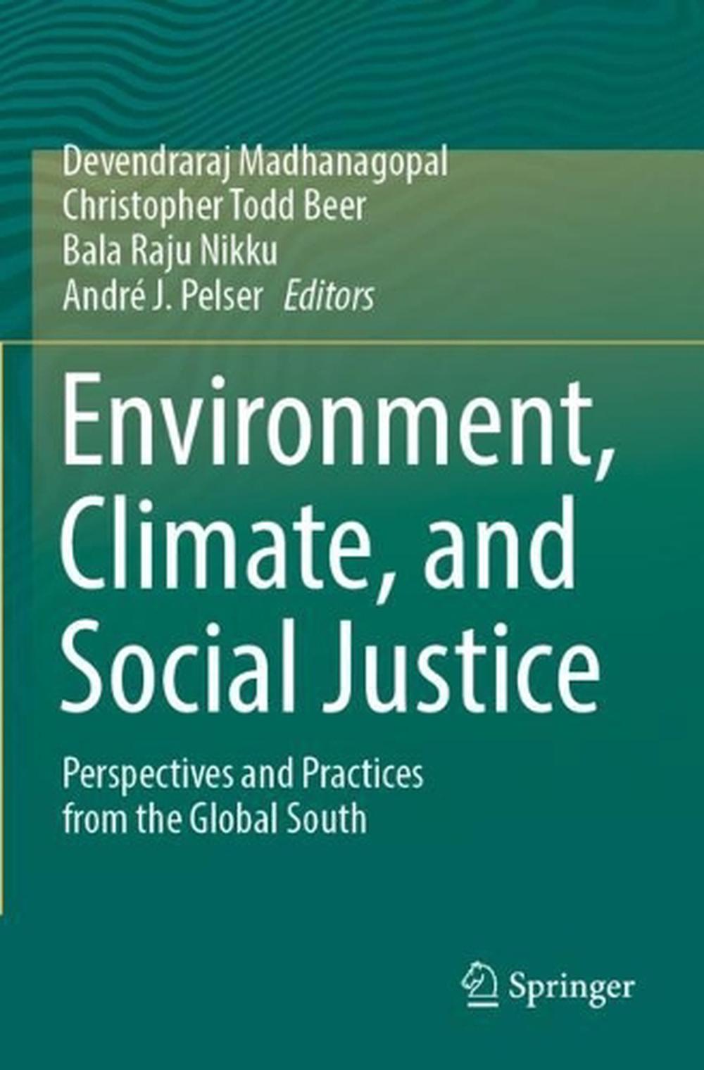 Environment, Climate, and Social Justice by Devendraraj Madhanagopal ...