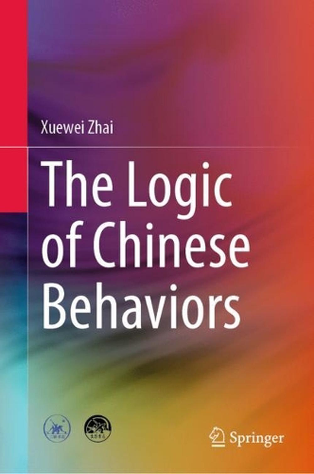 The Logic of Chinese Behaviors by Xuewei Zhai, Hardcover, 9789811924637 ...
