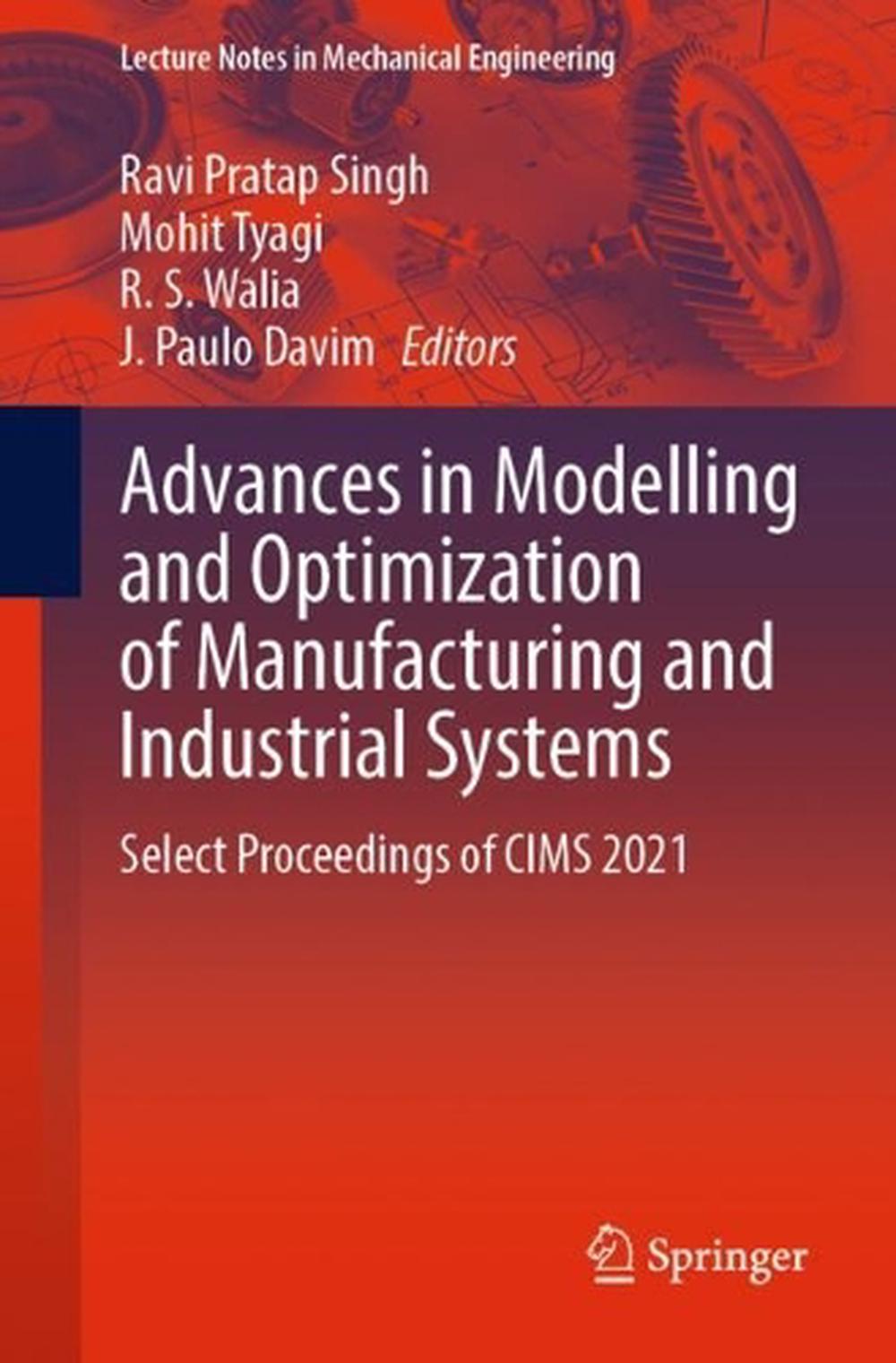 Advances in Modelling and Optimization of Manufacturing and Industrial Systems by Ravi Pratap ...