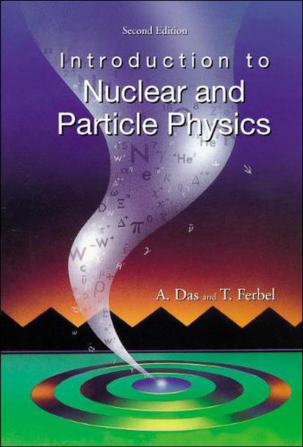 Introduction To Nuclear And Particle Physics (2nd Edition) by Ashok Das ...