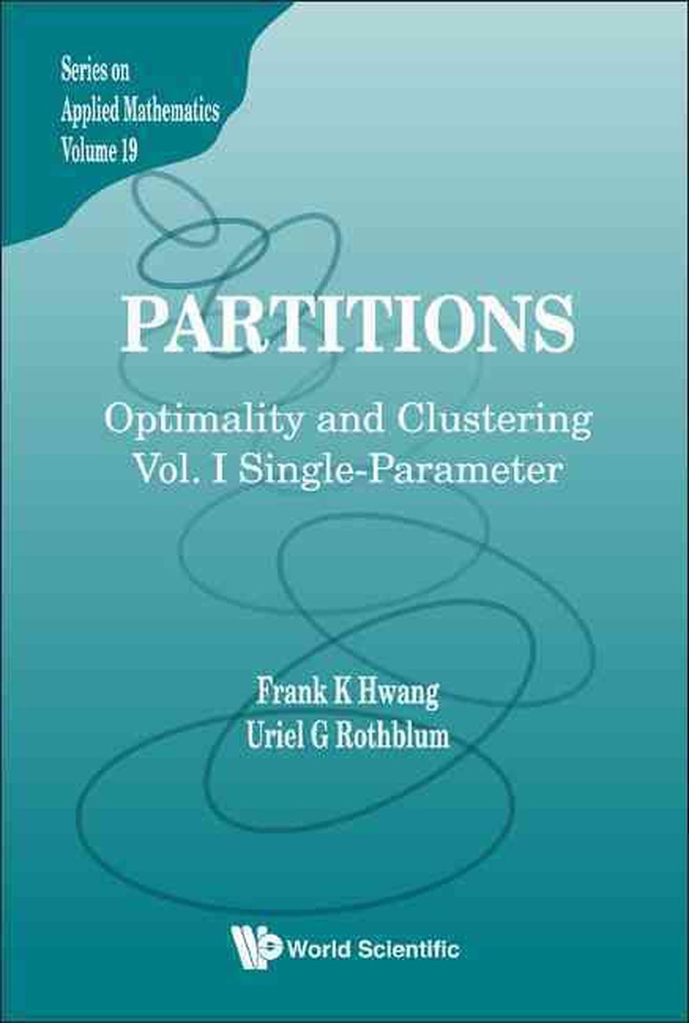 Partitions: Optimality And Clustering - Volume I: Single-parameter by Frank Kwang-ming Hwang ...