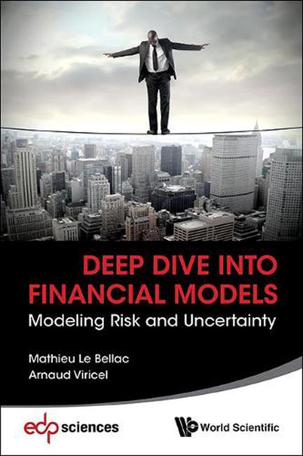 Deep Dive Into Financial Models: Modeling Risk And Uncertainty by Mathieu Le Bellac, Paperback ...
